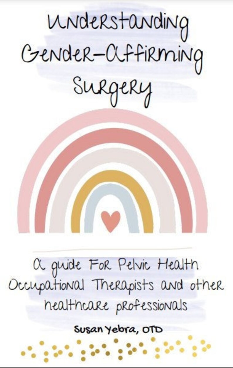 Understanding Gender Affirming Surgery - A Guide for Pelvic Health ...