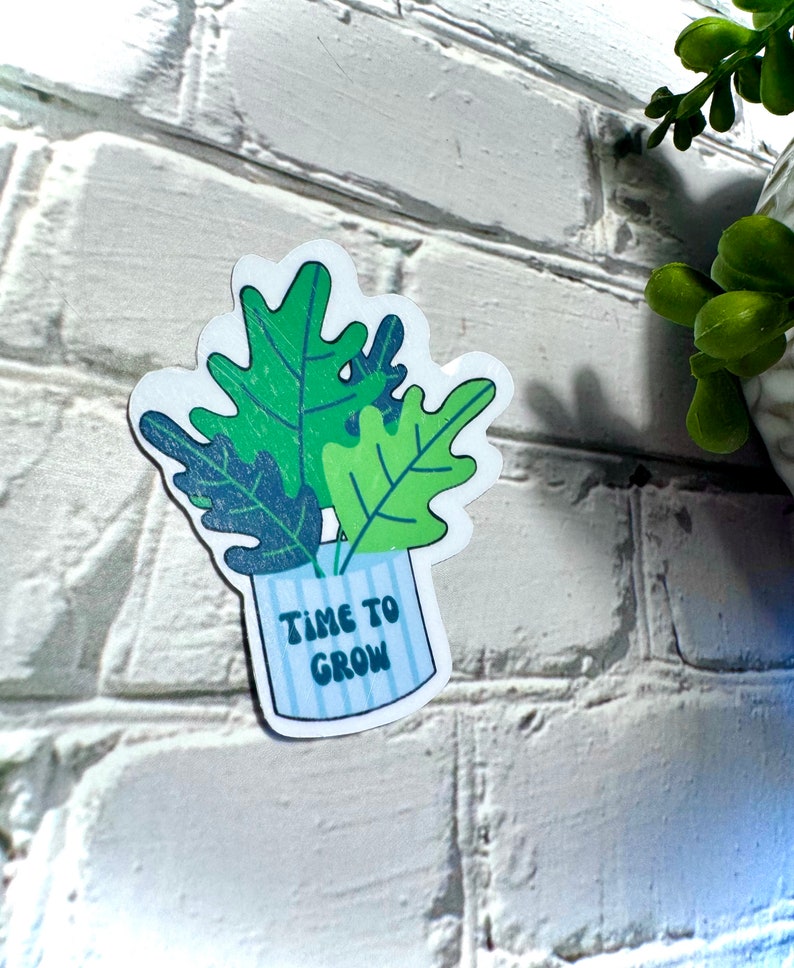Plant Sticker time to Grow, Waterproof, Durable, Motivational ...