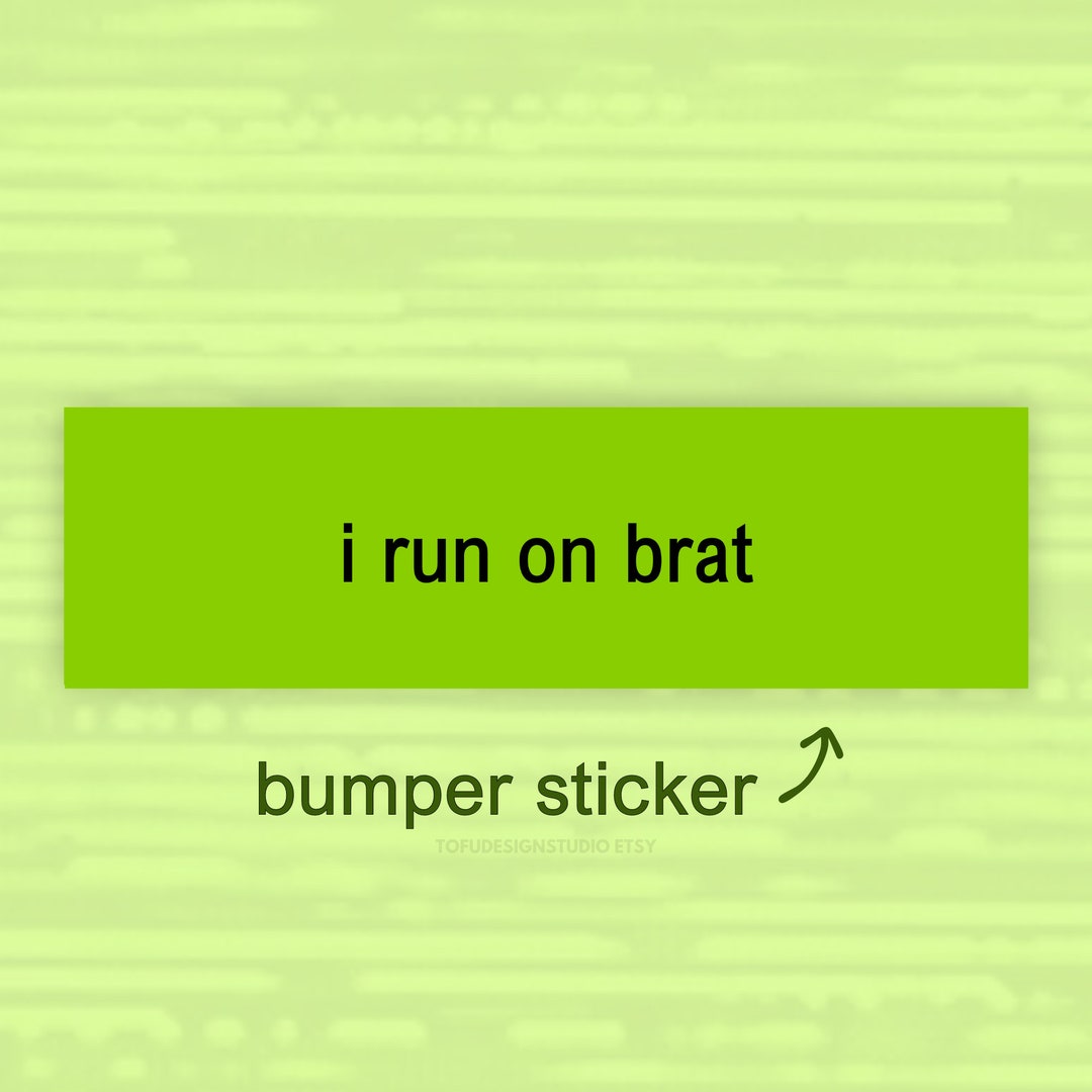 I Run on Brat Brat Car Bumper Sticker Funny Meme Cute Car Accessory ...