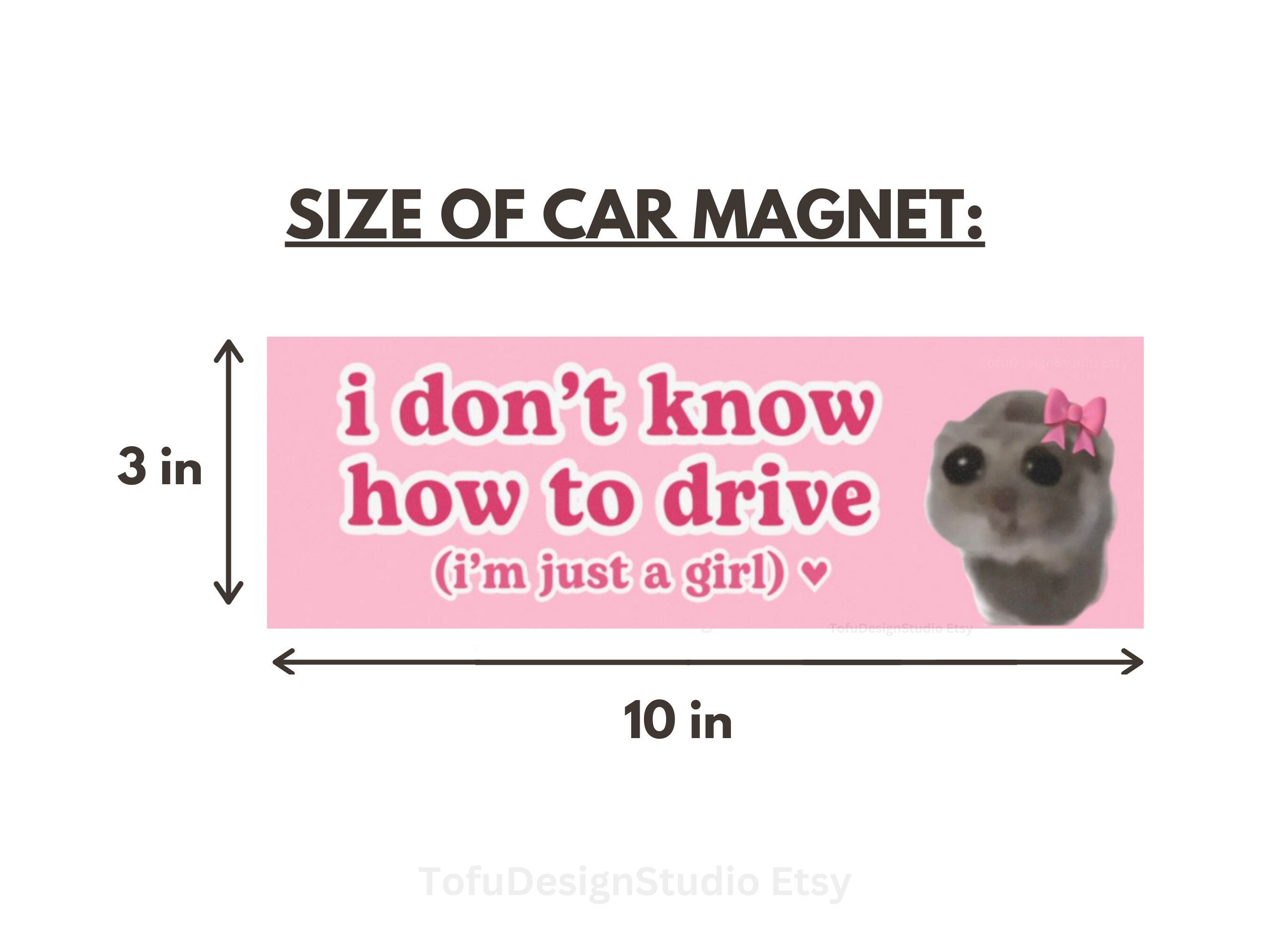 I Don't Know How to Drive Im Just a Girl Sad Hamster Meme Car Bumper ...