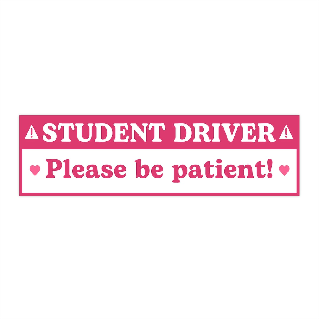 Student Driver Please Be Patient! | New Driver Car Bumper Sticker ...