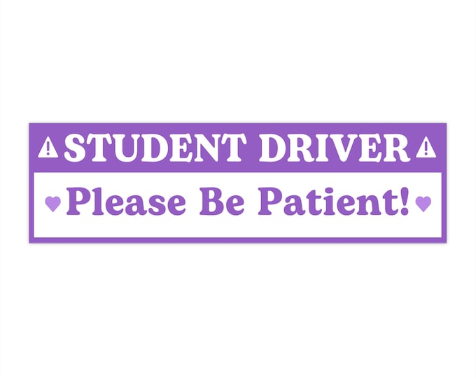 Student Driver Please Be Patient New Driver Car Bumper Sticker Cute ...