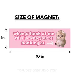 This is Who You're Honking at | Cat Meme Car Bumper MAGNET | Funny Cute ...