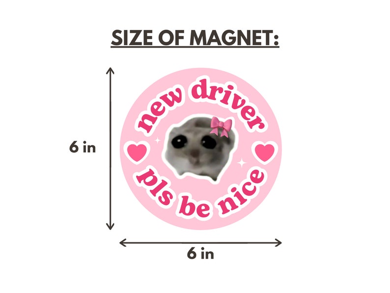 New Driver Pls Be Nice | Sad Hamster Meme Round Circle Car Magnet | Car ...