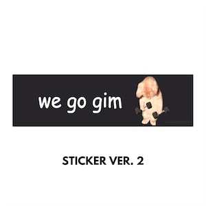 We Go Gim | Gym Cat Meme Car Bumper Sticker | Funny Kitty Cute Car ...