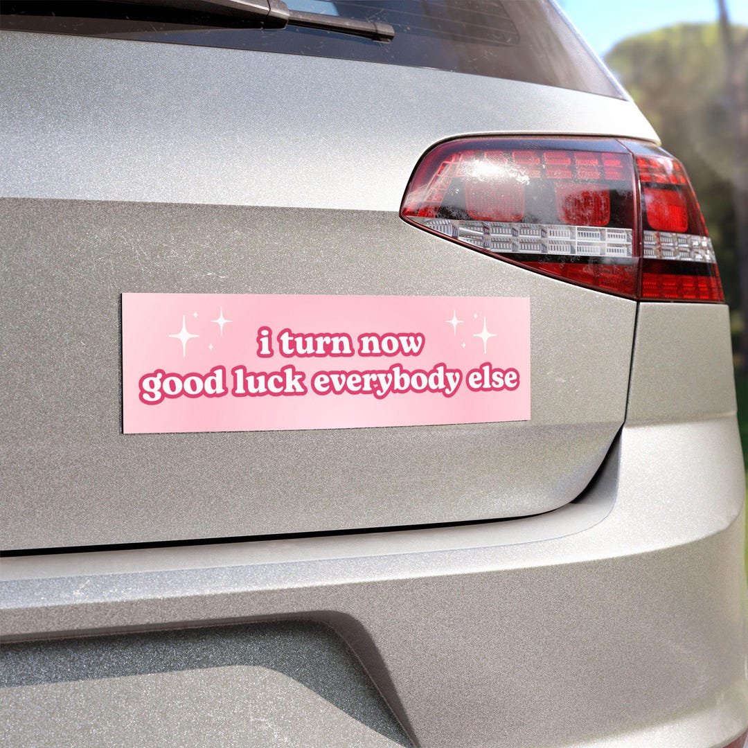 I Turn Now Good Luck | Pink Car Bumper Magnet | Funny Meme, Cute Pink ...