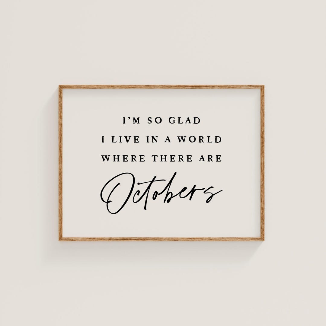 I'm so Glad I Live in a World Where There Are Octobers | Minimalist ...