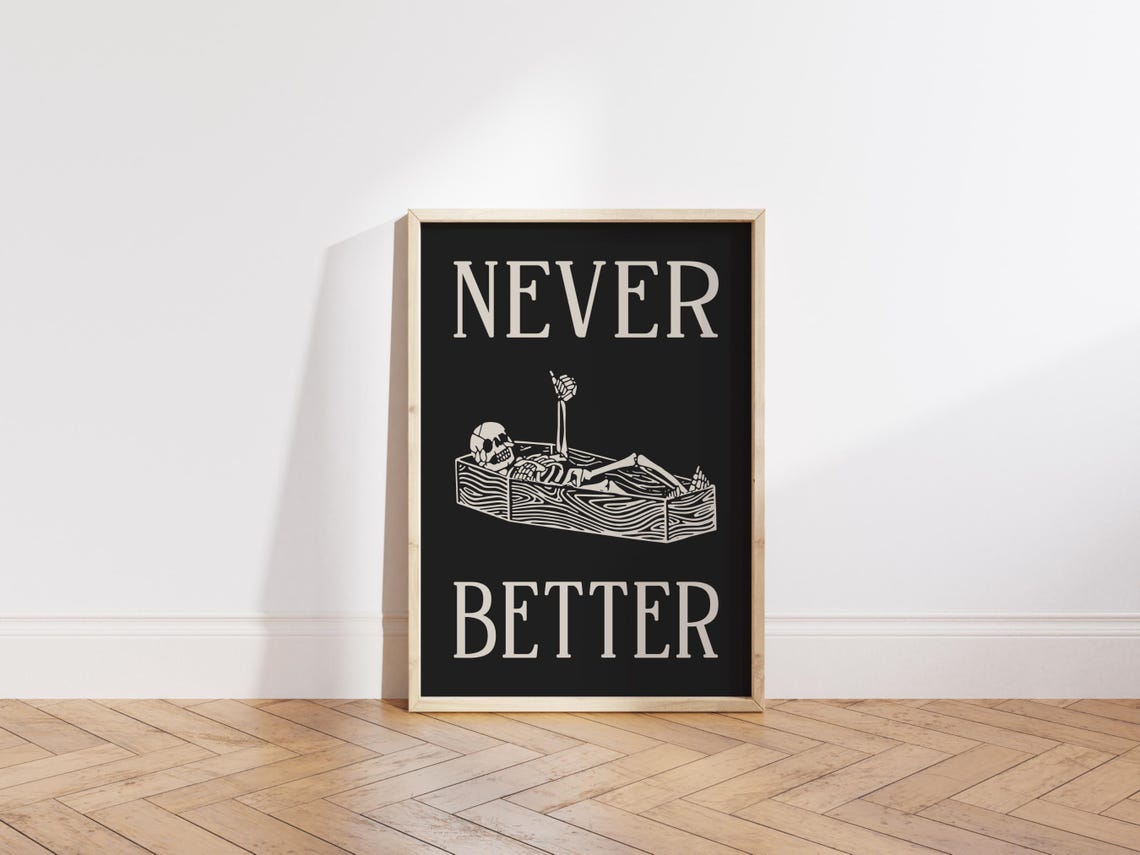 Never Better Coffin Skeleton | Halloween Poster for Home Decor Gift for ...