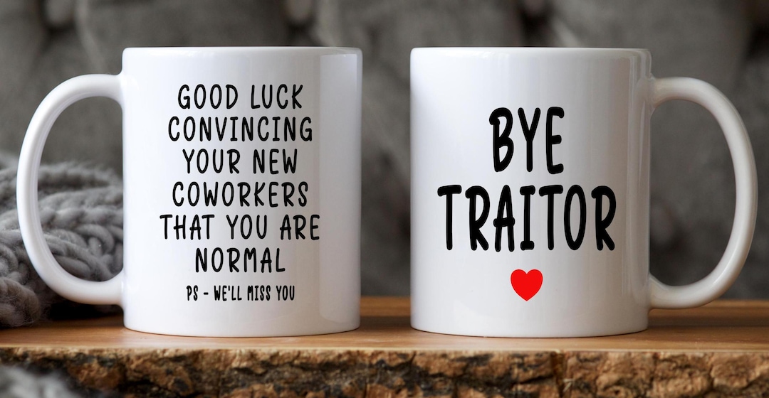 Bye Traitor Leaving Mug, Leaving Gift for Colleague Coworker Leaving ...