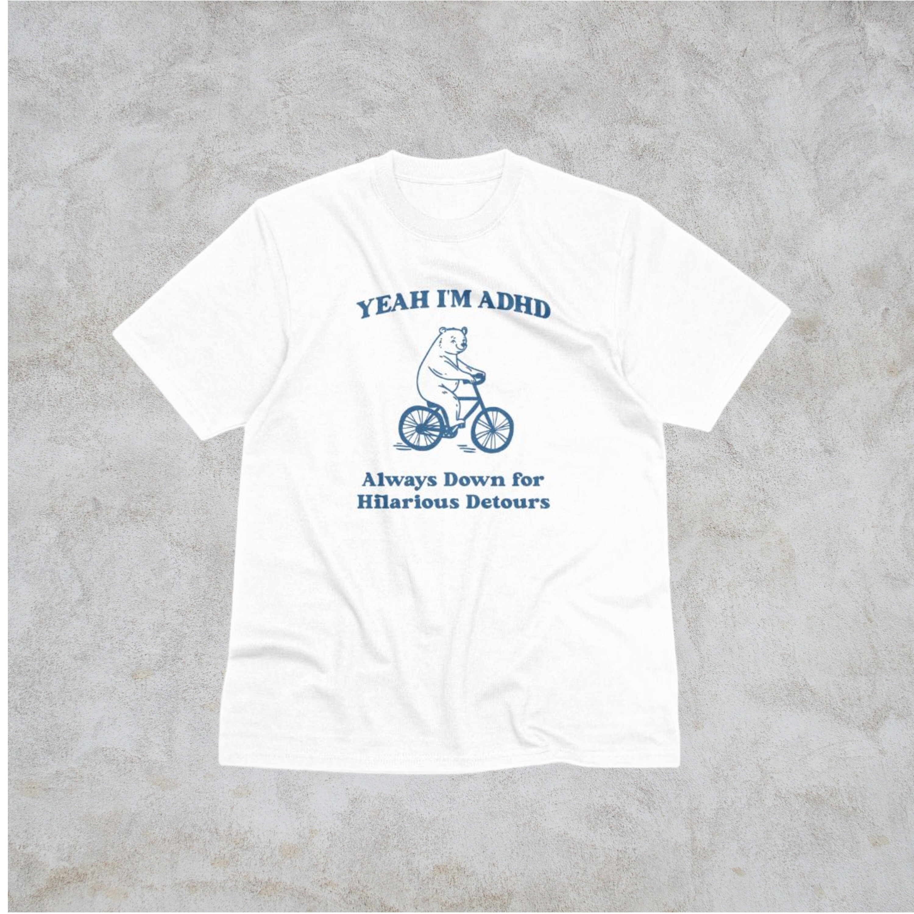 Yeah I'm ADHD Shirt, Funny Meme Shirt, Bear Shirt, Retro Funny Unisex Shirt, Vintage Meme Tee ...