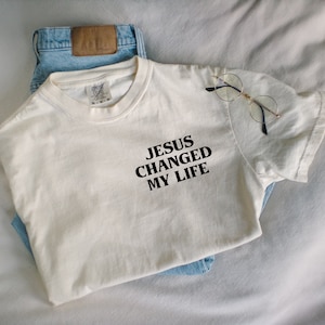 Jesus Changed My Life Shirt, God Lover Shirt, Christian Shirt, Church ...