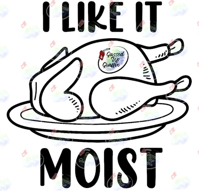 I Like It Moist SVG & PNG - Etsy