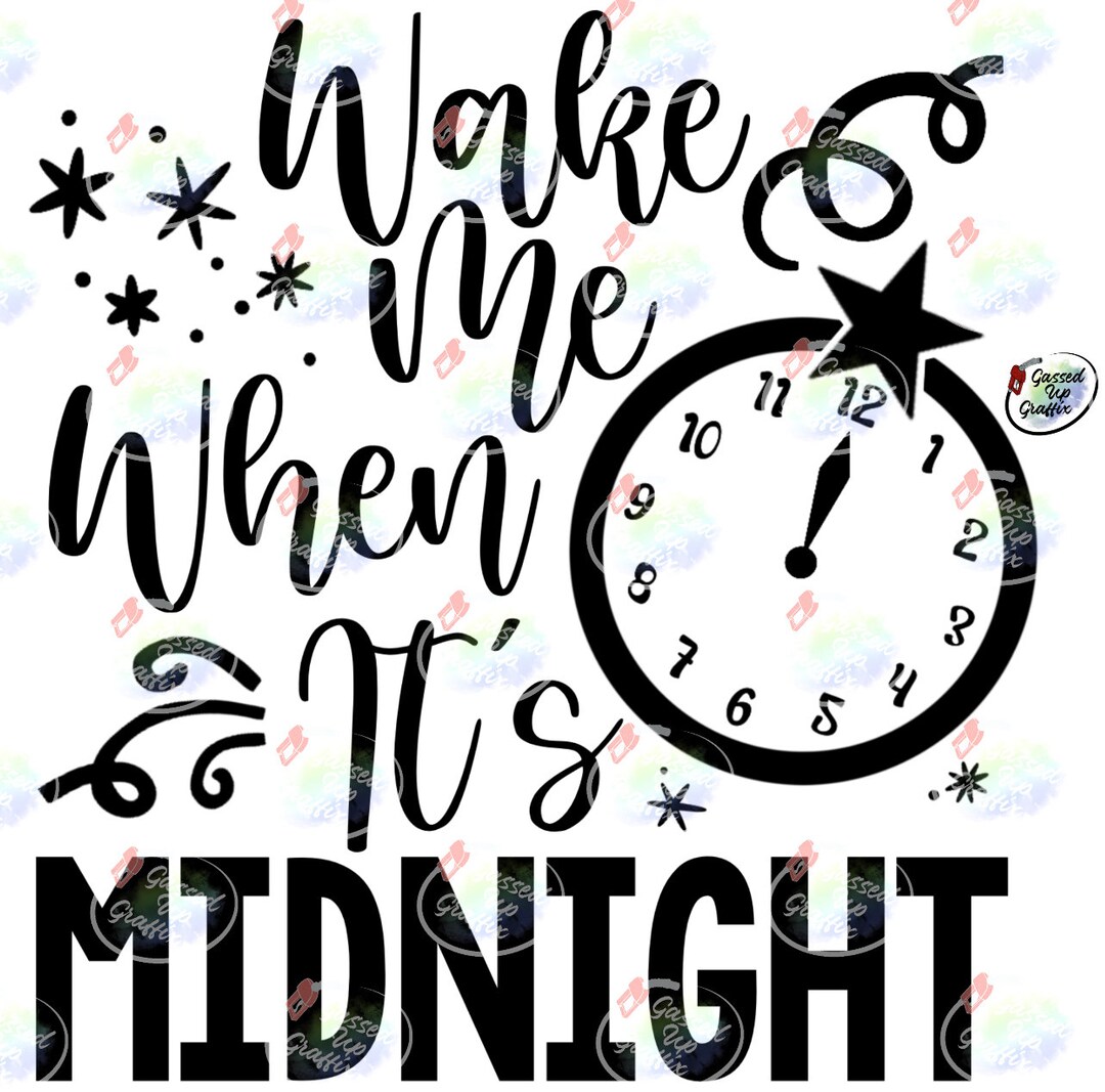 Wake Me When Its Midnight SVG & PNG - Etsy