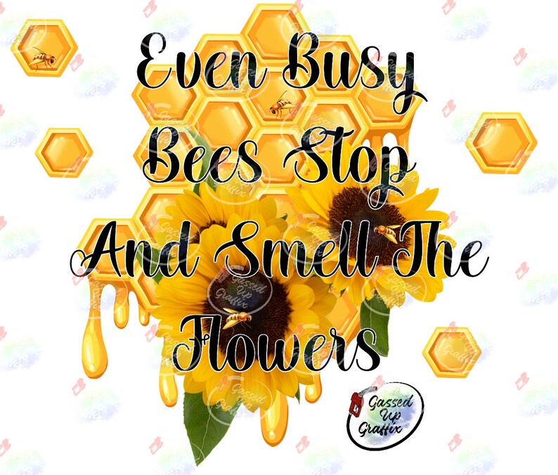 Even Busy Bees Stop and Smell the Flowers PNG - Etsy