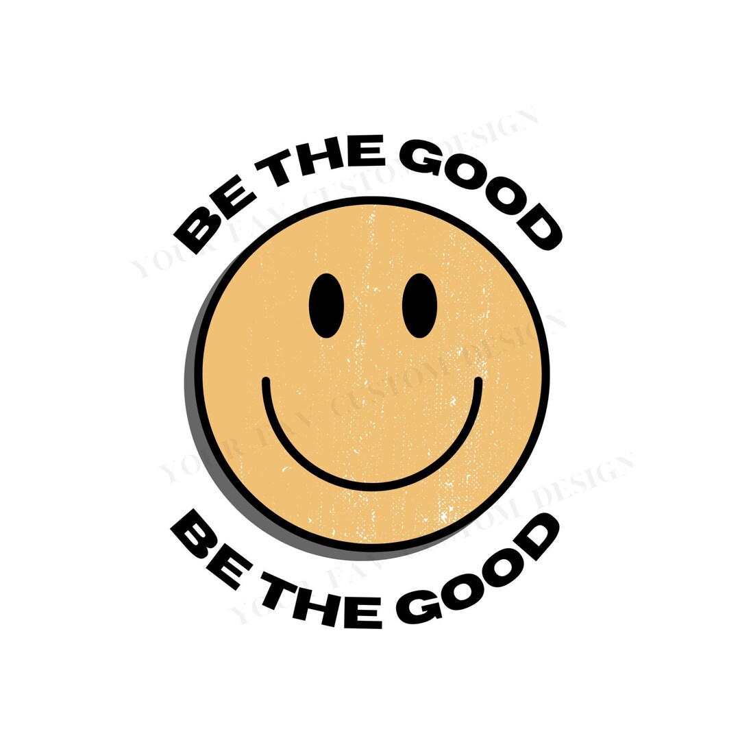 Be the Good PNG Sublimation, Design, Do Good Png File, Be a Light ...