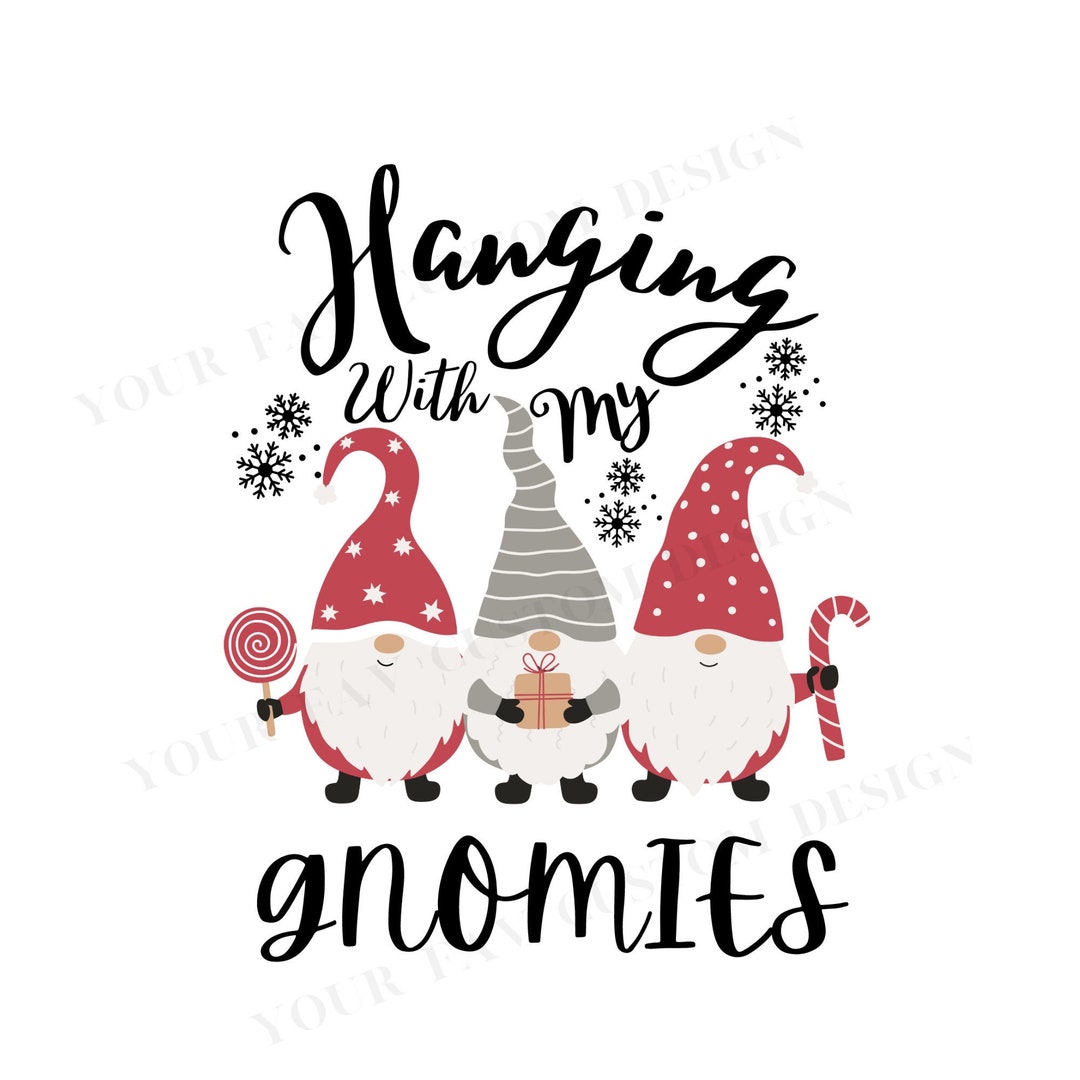 Hanging With My Gnomies Png, Shirt Sublimation Designs, Digital ...