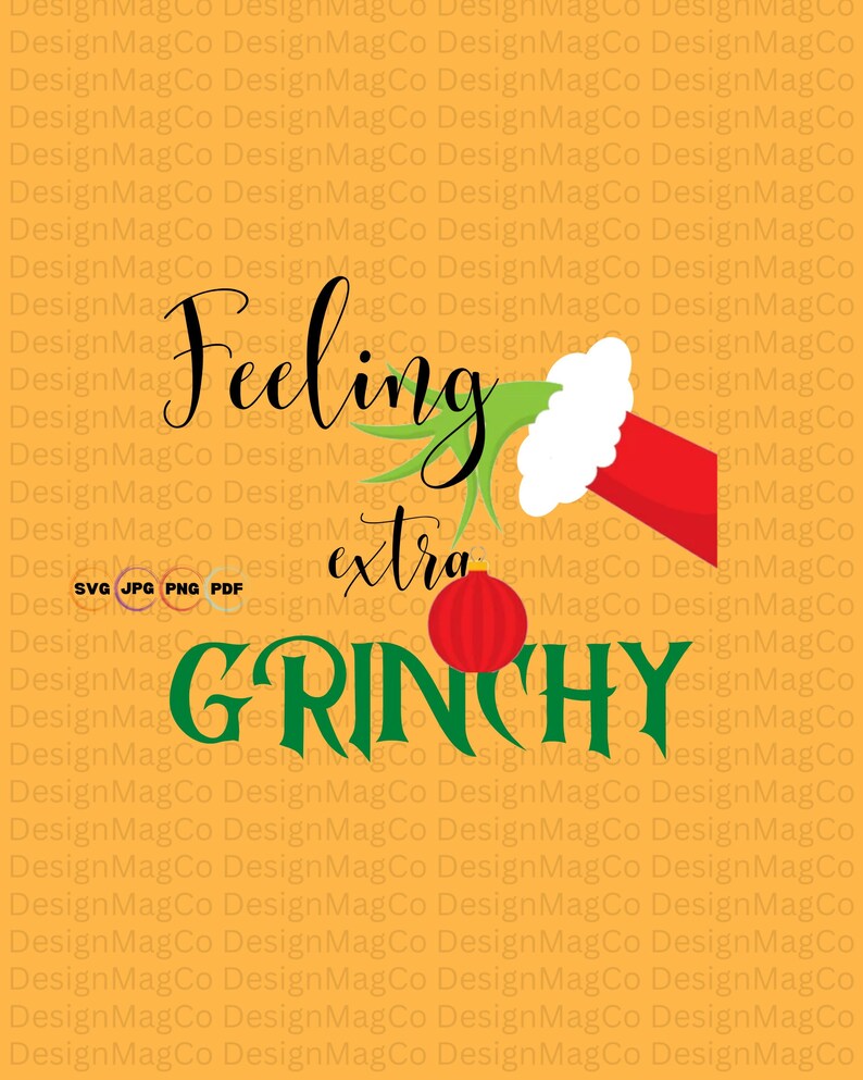 Grinch Svg, Feeling Extra Grinchy SVG, Sarcastic Svg, Funny Christmas ...