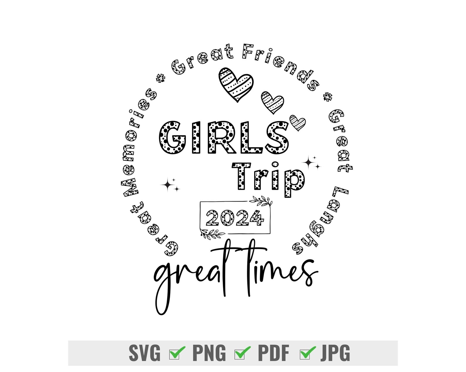 Girls Trip 2024 Svg, Girls Weekend 2024 Svg, Great Times, Great ...