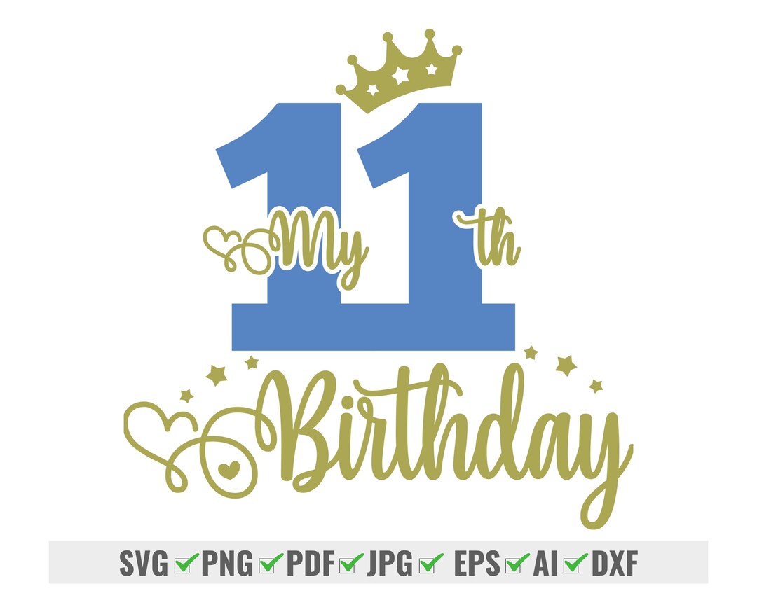 11th Birthday Svg Png, My 11th Birthday Svg, Eleventh Birthday Cricut ...