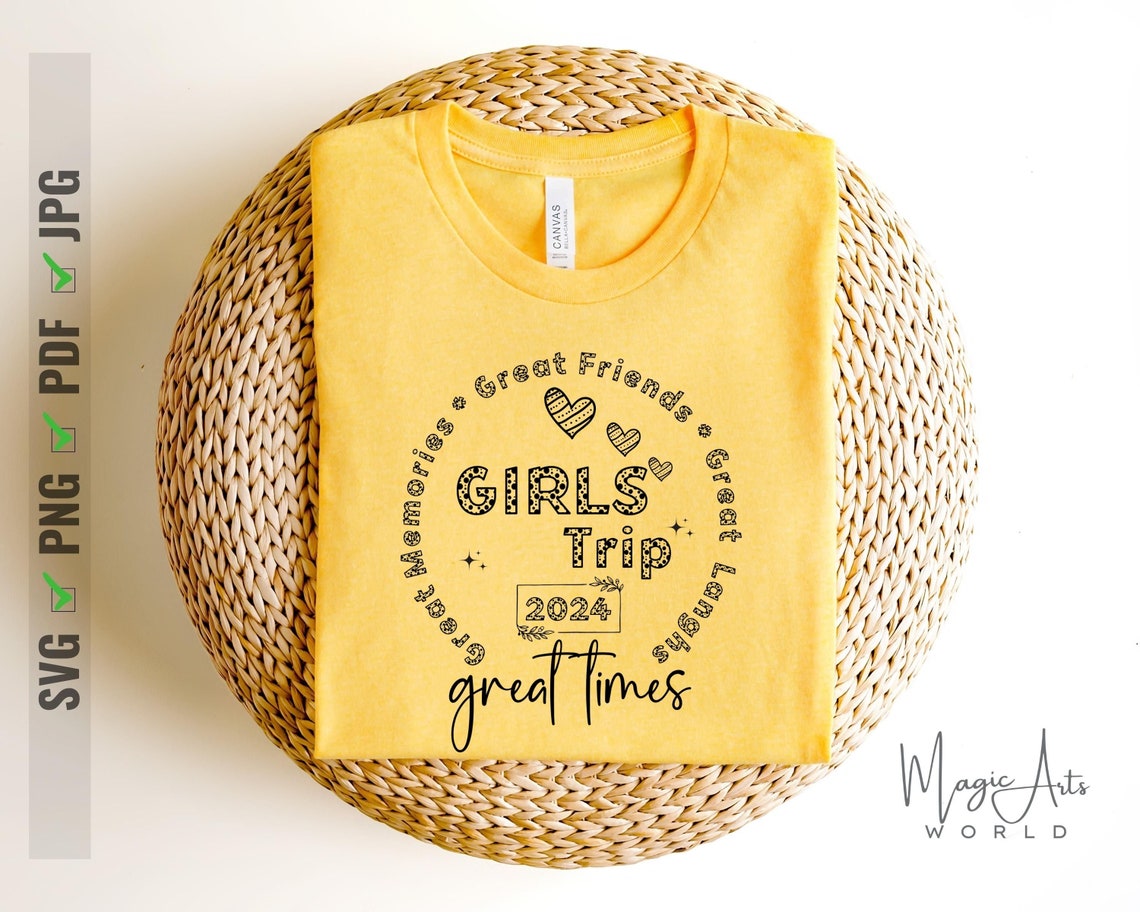 Girls Trip 2024 Svg, Girls Weekend 2024 Svg, Great Times, Great Memories Svg File Cricut ...