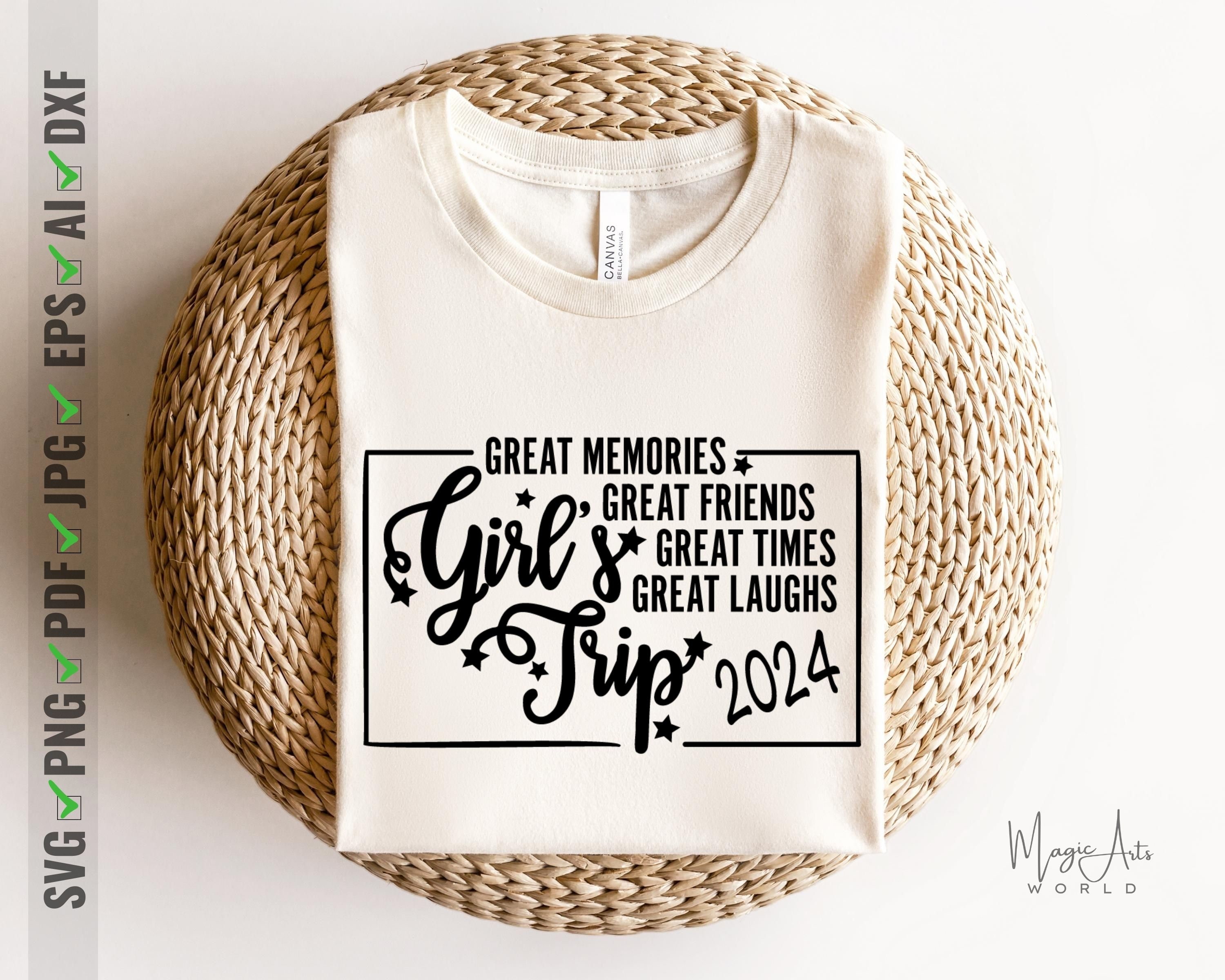 Girl's Trip 2024 Svg Png, Girl's Weekend 2024 Svg,great Times ...