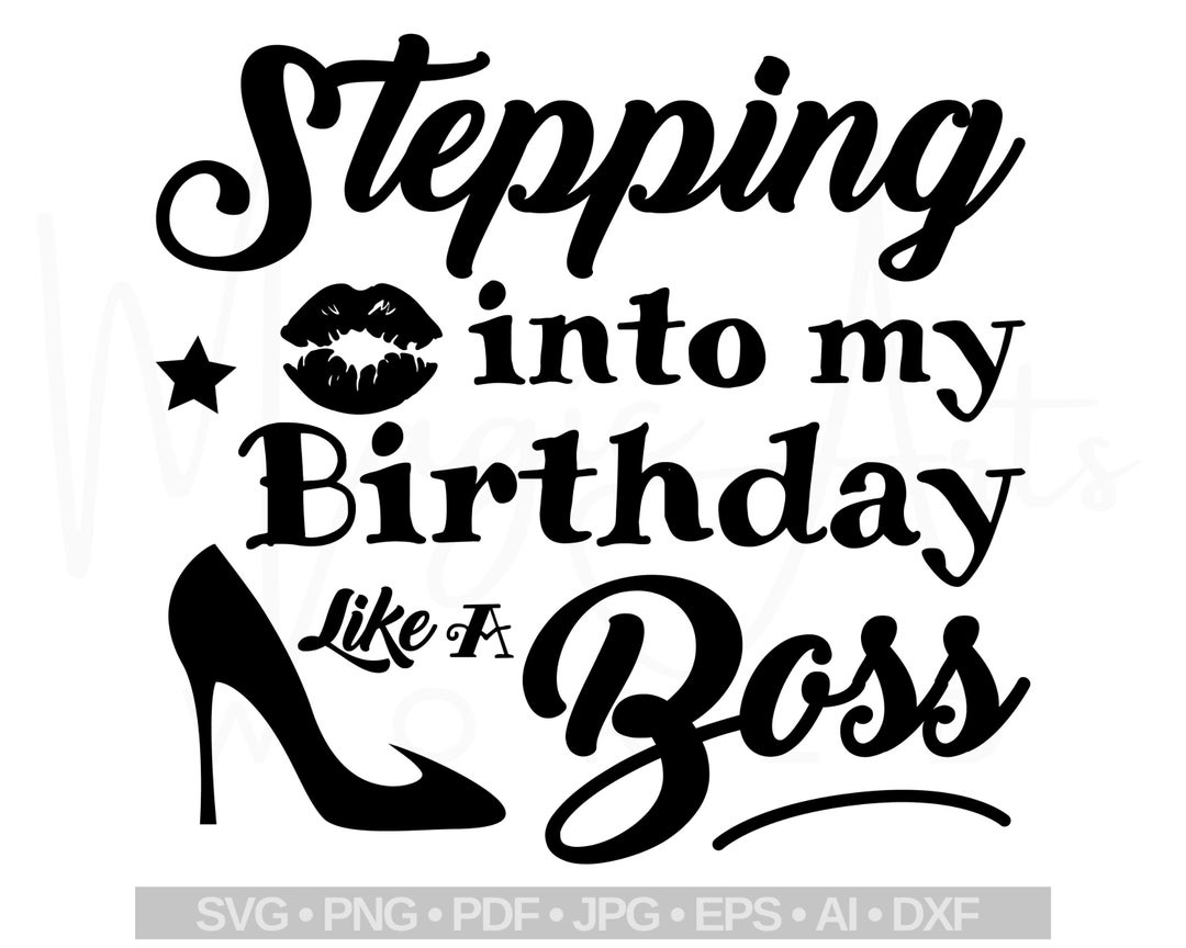 Stepping Into My Birthday Svg Png Dxf Stepping Into My - Etsy