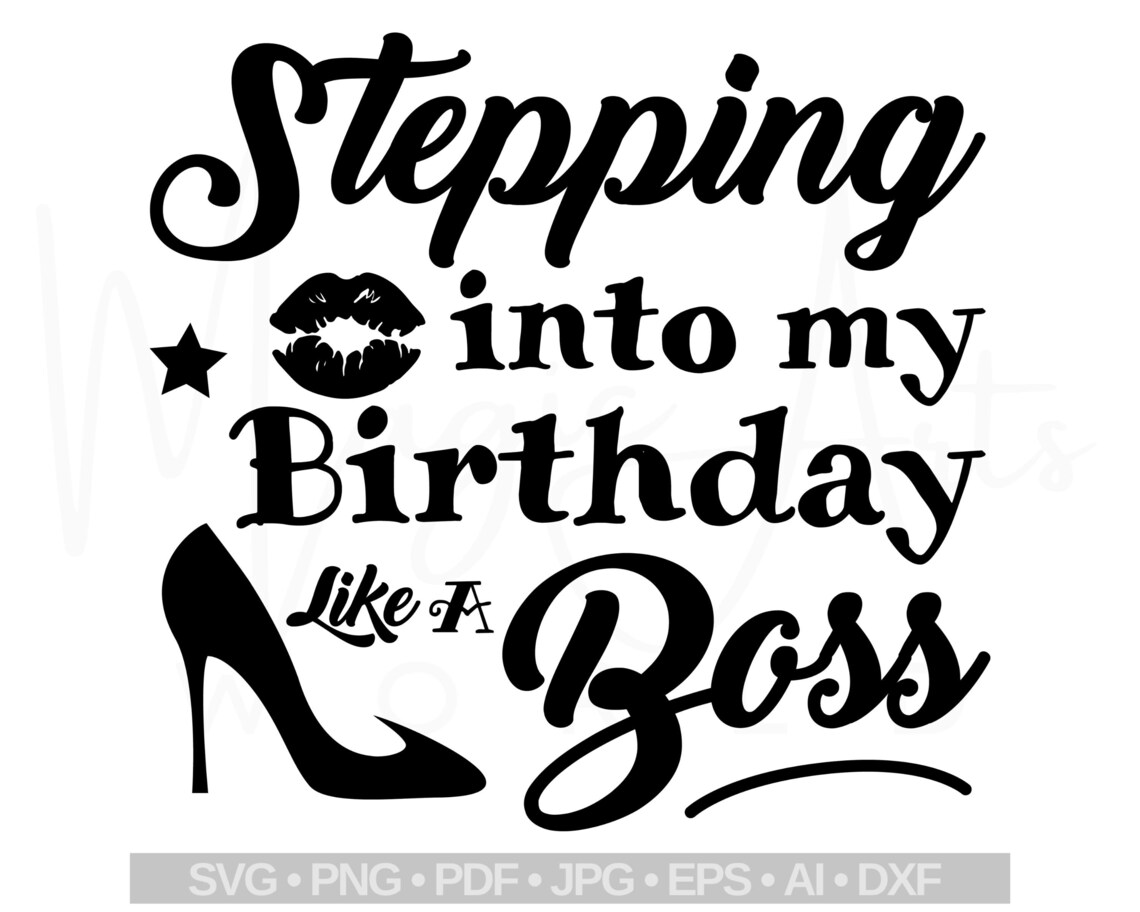 Stepping Into My Birthday Svg Png Dxf Stepping Into My - Etsy