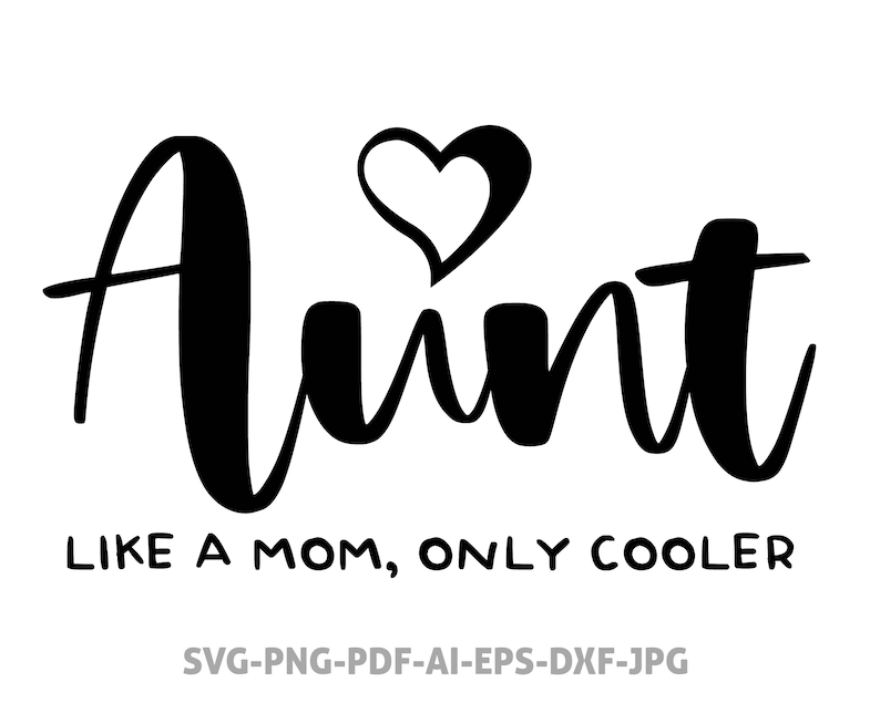 Aunt Like a Mom Only Cooler SVG PNG Best Aunt Svg Godmother - Etsy