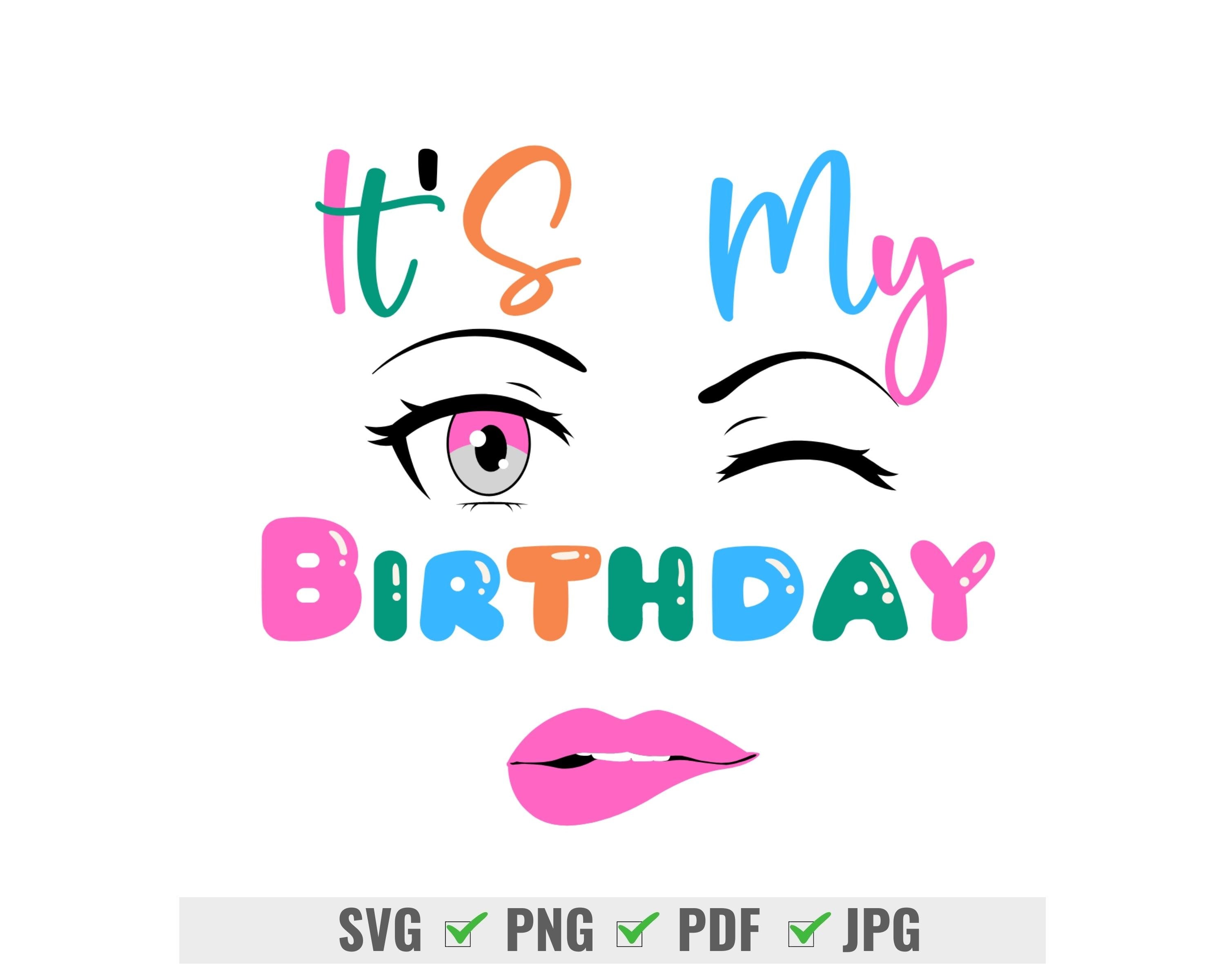 It's Its My Birthday SVG, Lips Kiss SVG, Cut File, Cricut, Commercial ...