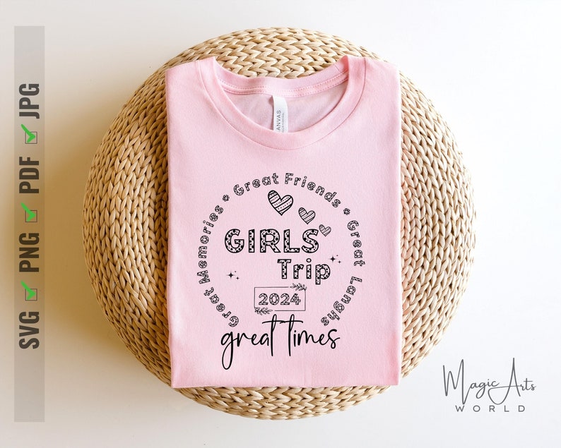Girls Trip 2024 Svg, Girls Weekend 2024 Svg, Great Times, Great ...