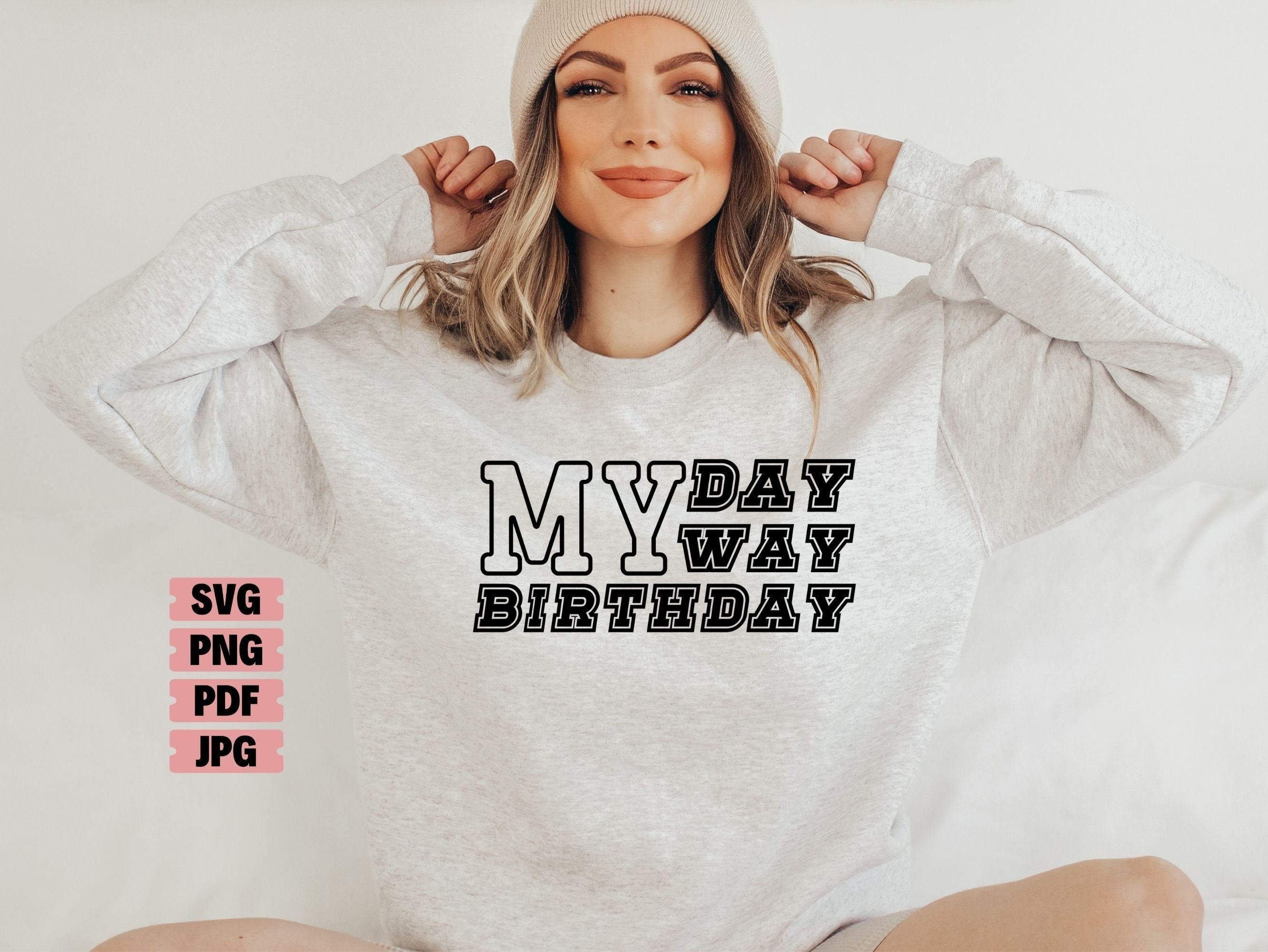 My Day My Way Birthday Svg, Happy Birthday Svg, Birthday Girl Svg, Birthday Squad Svg, Birthday ...