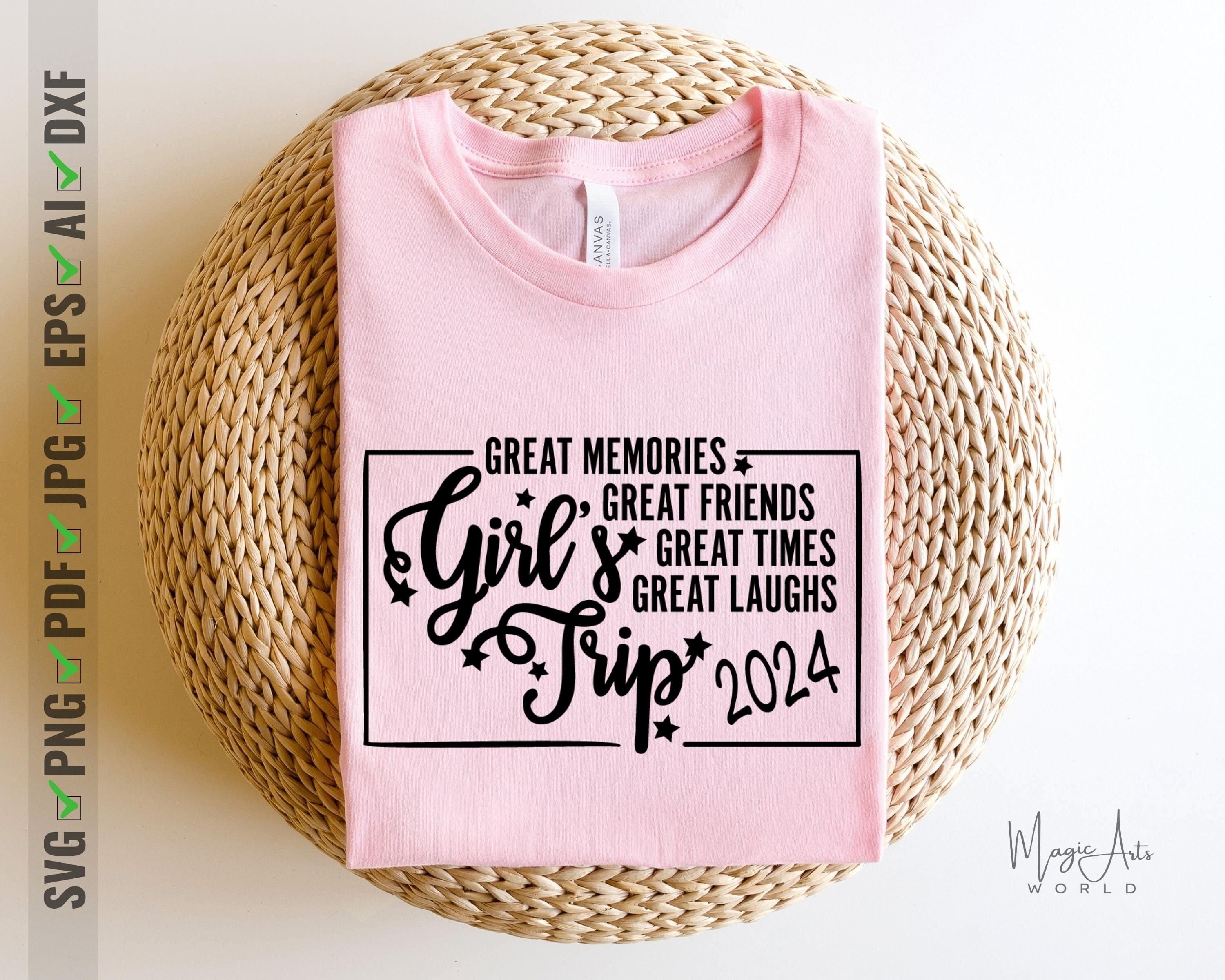 Girl's Trip 2024 Svg Png, Girl's Weekend 2024 Svg,great Times ...