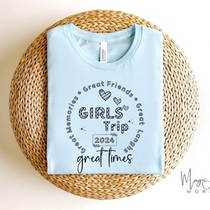Girls Trip 2024 Svg, Girls Weekend 2024 Svg, Great Times, Great ...