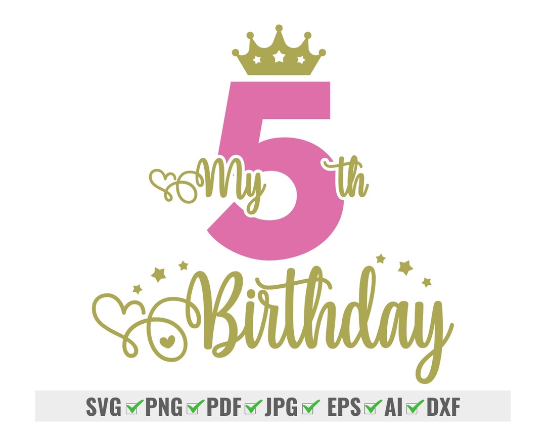 5th Birthday SVG, 5th Birthday Svg, Birthday Svg, It's My Birthday Svg ...
