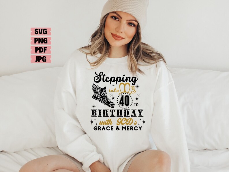 Stepping Into My 40th With God's Grace and Mercy SVG 40th - Etsy
