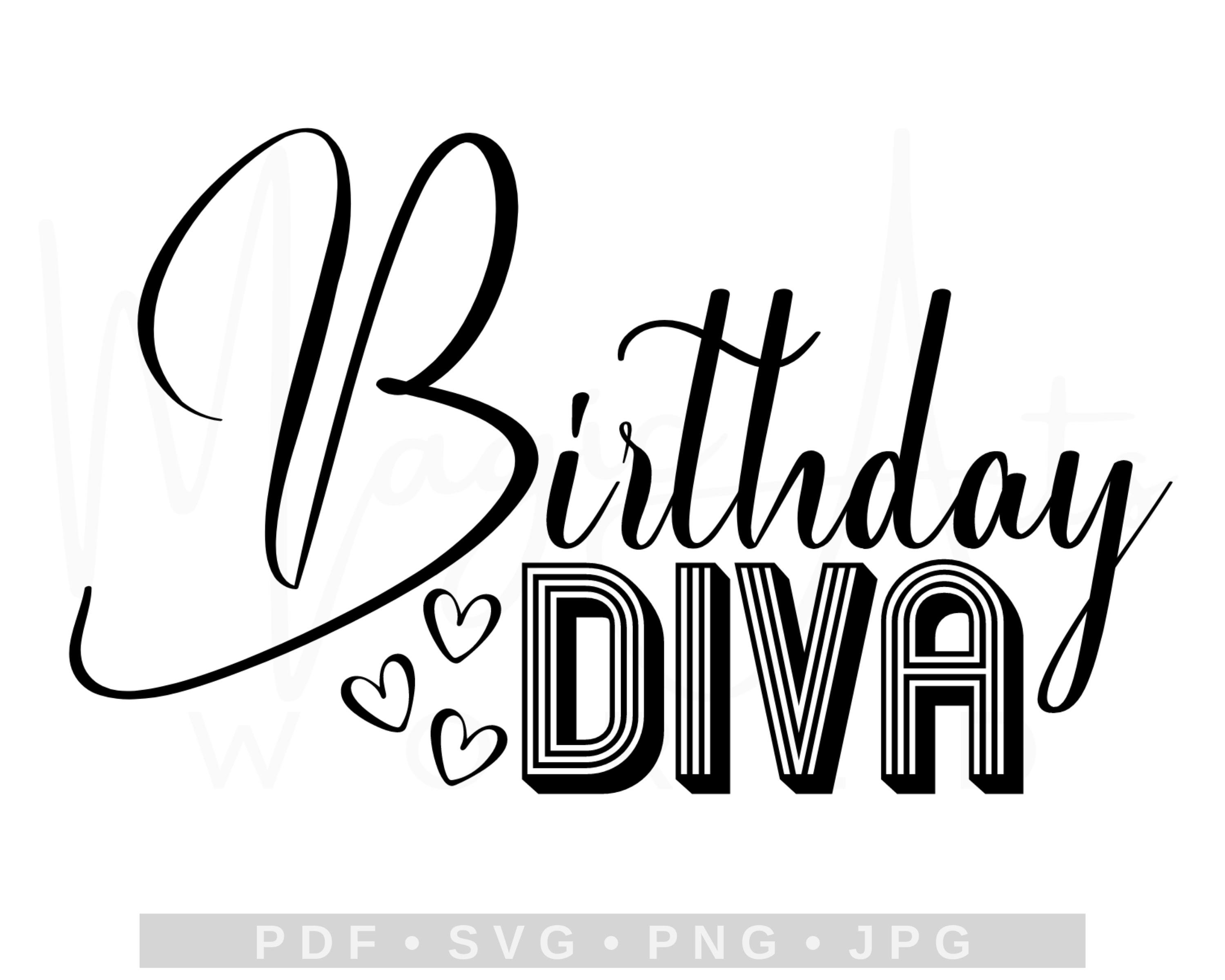 Birthday DIVA SVG PNG, Birthday Queen Svg, Birthday Design Cut File ...