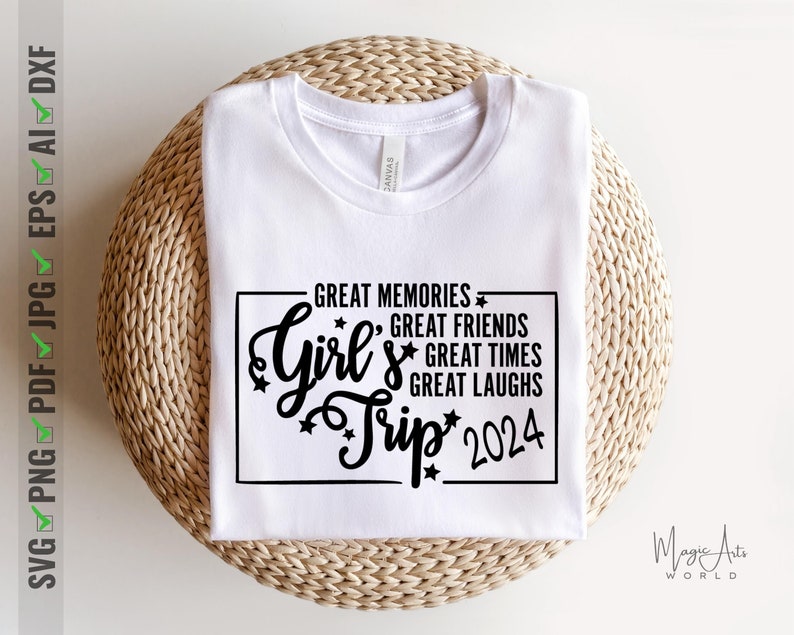 Girl's Trip 2024 Svg Png, Girl's Weekend 2024 Svg,great Times, Silhouette File, Great Memories ...