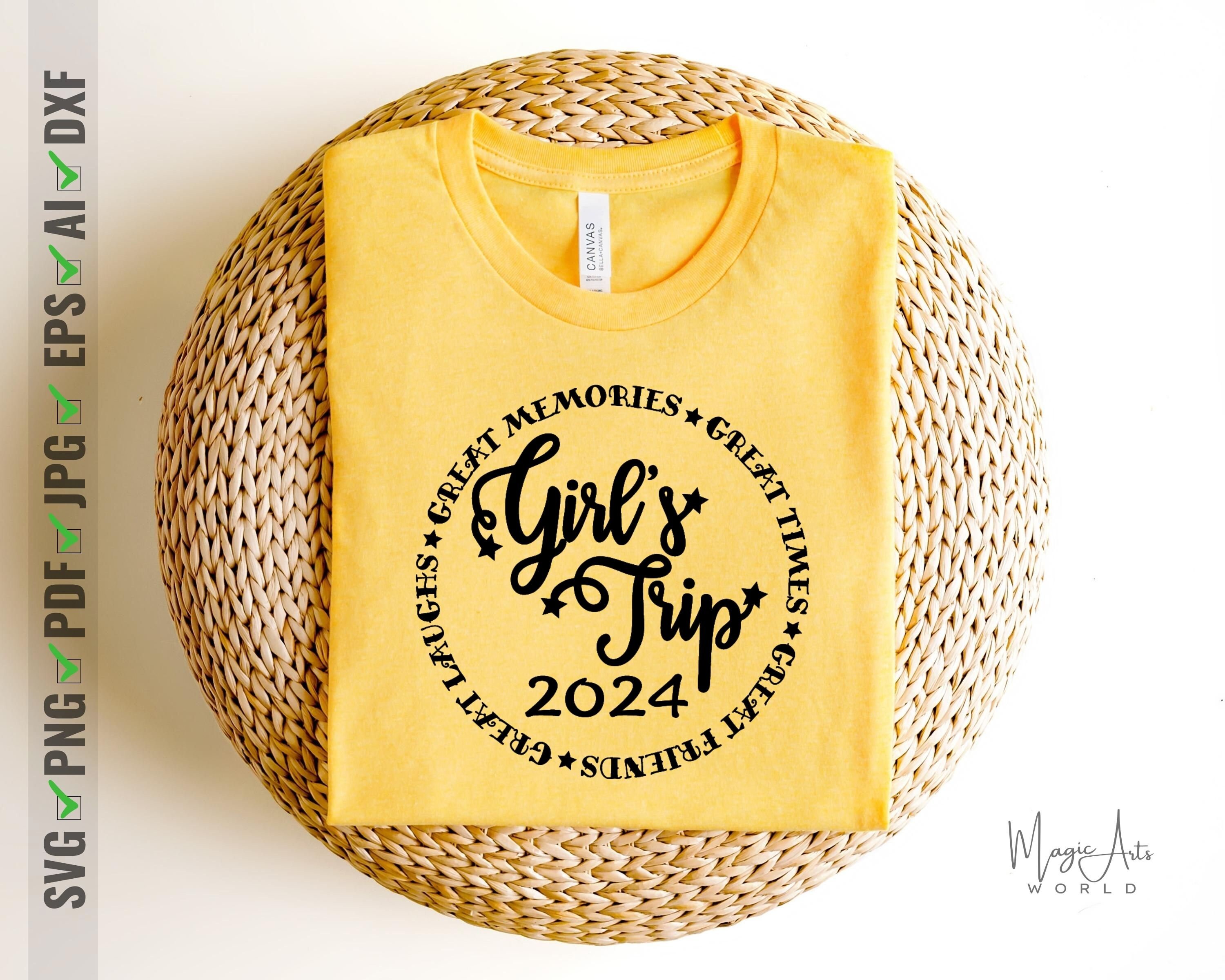 Girl's Trip 2024 Svg Png, Girl's Weekend 2024 Svg, Great Times Svg, Great Memories Svg File ...