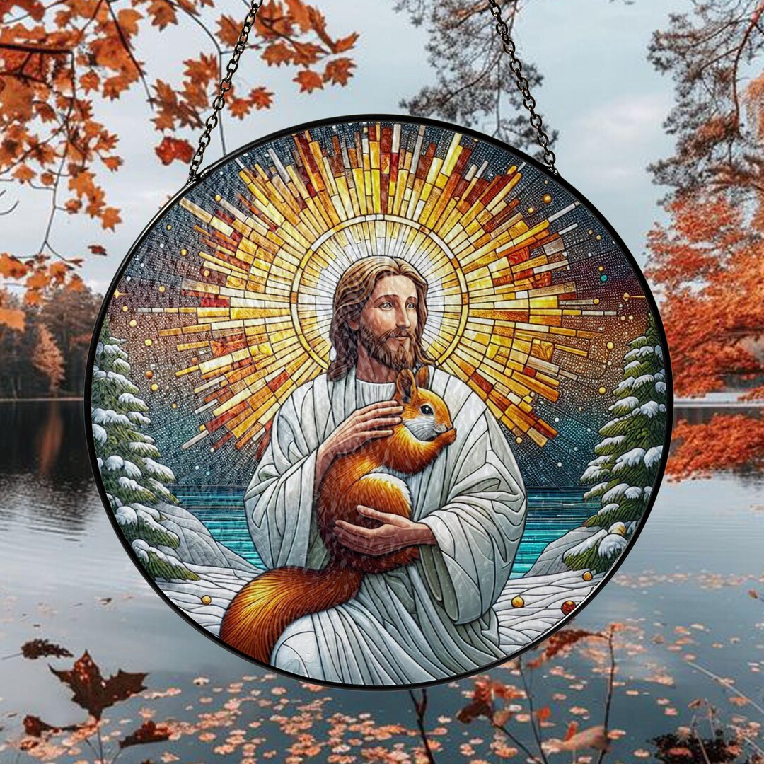 Jesus Christ Hugging Squirrel Suncatcher, Jesus Christ Glass Art ...