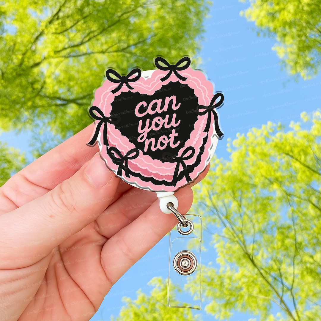 Can You Not Badge Reel, Medical ID Badge, Nurse Badge Reel Funny, Funny ...