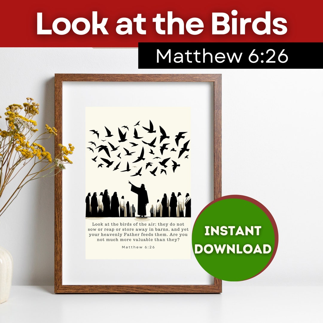 Look at the Birds - Matthew 6:26 Christian Poster, Jesus Art Digital ...