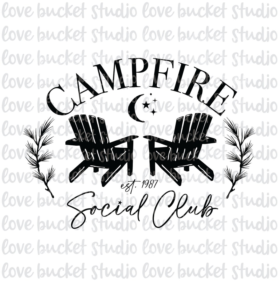 Campfire Social Club, Camping SVG, Camper Svg,lake Life Svg, Girls Trip ...
