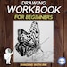 Drawing Workbook for Beginners, Middle School Drawing Workbook for ...