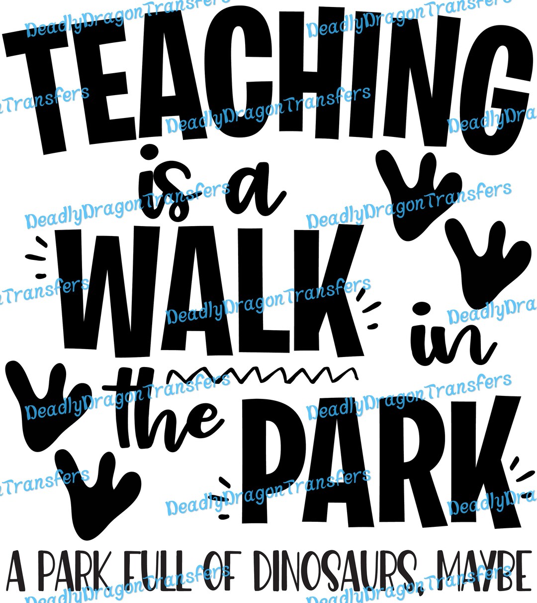 Teaching is a Walk in the Park - Ready to Press - DTF Transfer - Etsy