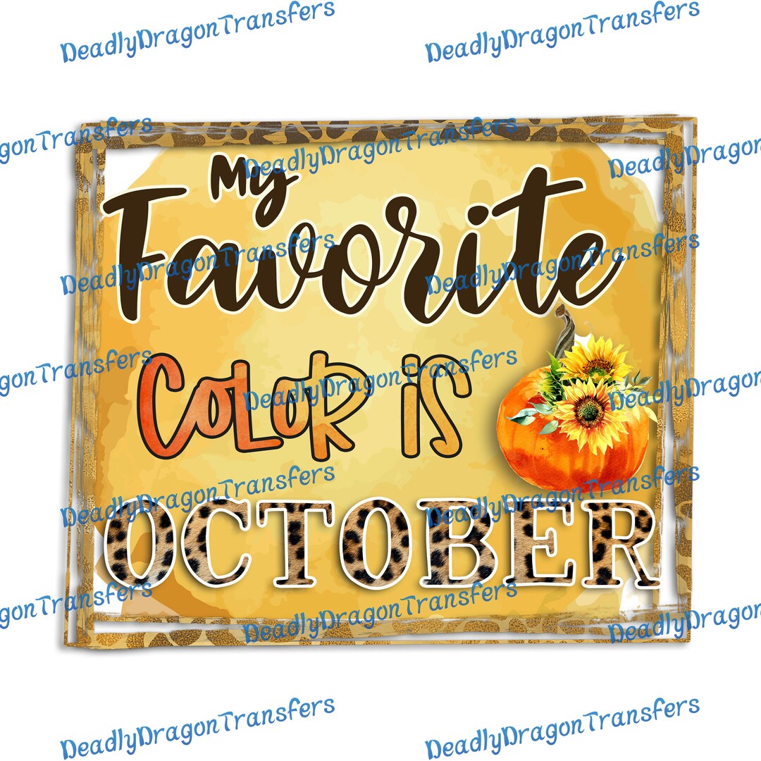 My Favorite Color is October 2 - Ready to Press - DTF Transfer - Etsy