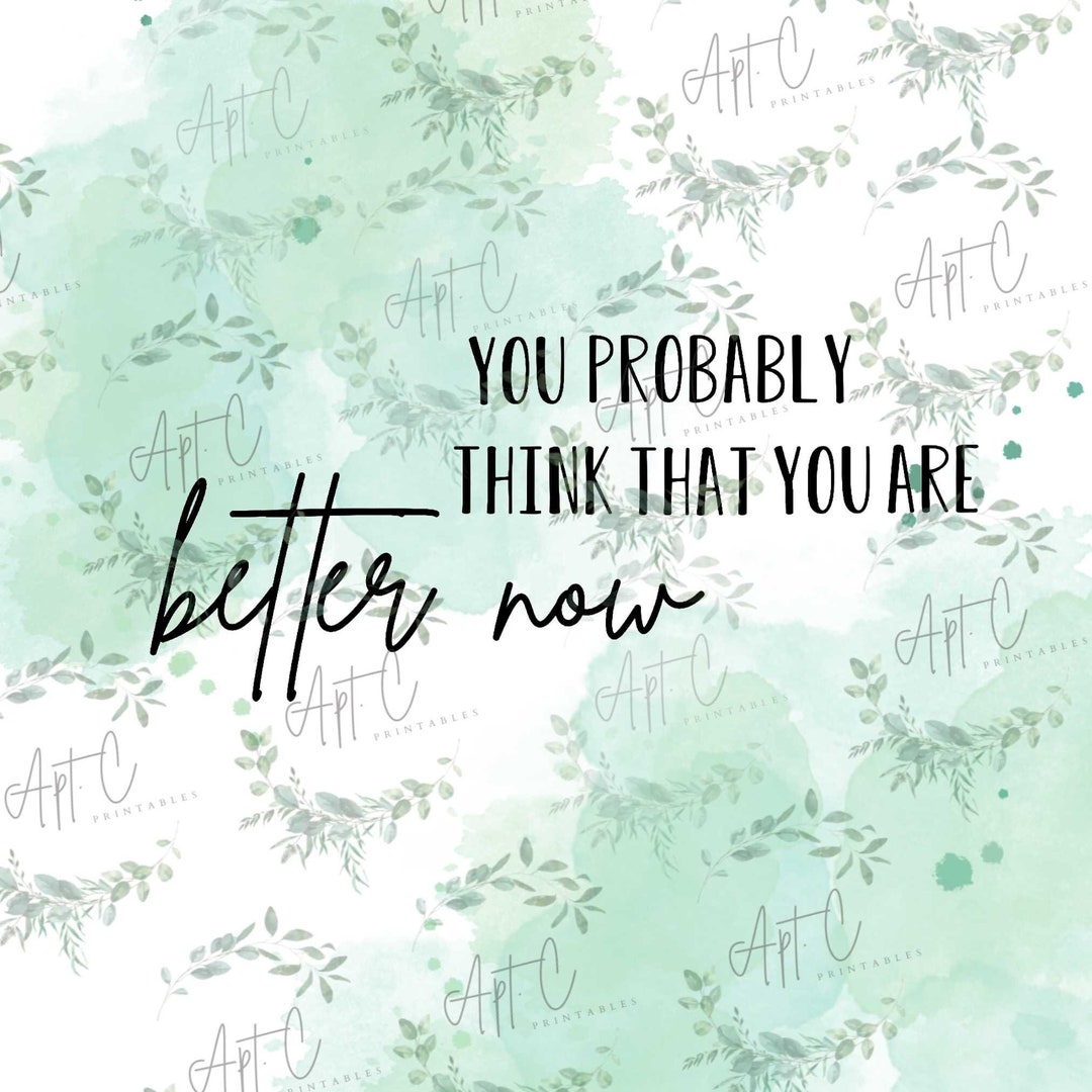 You Probably Think That You Are Better Now Png Jpg, Posty Inspired ...