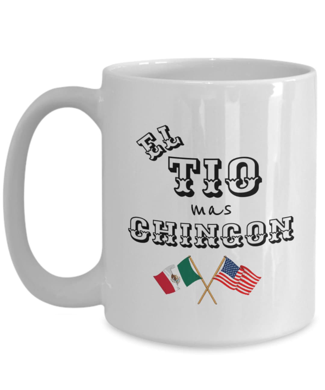 El Tio Mas Chingon, El Tio Gifts, Tio Mas Chingon, Tio Chingon Mug, Mas Chignon Gifts, Funny ...