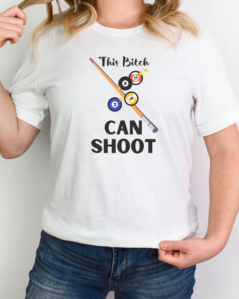 Billiard Player Shirt, This Bitch Can Shoot Shirt, Funny Pool Shirt ...