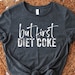 But First Diet Coke Shirt, Diet Coke Shirt, Funny Quotes Shirt, Diet ...