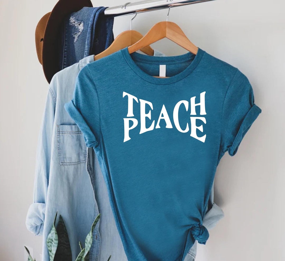 Teach Peace T Shirt, Gift for Teacher, Women Teacher Shirt, Back to School Gift, First Day of ...